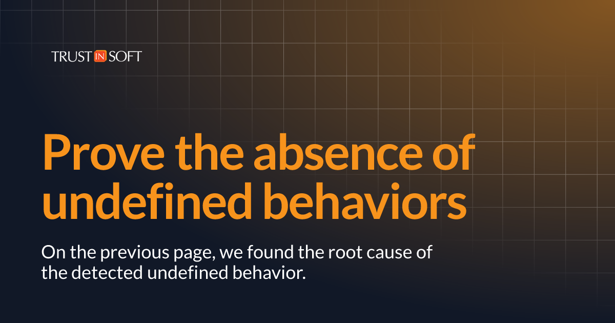 Prove the absence of undefined behaviors | TrustInSoft CI Documentation